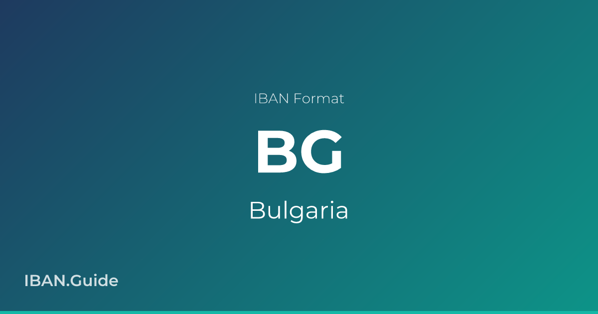 Bulgaria IBAN Format, Example & Validator | IBAN.Guide