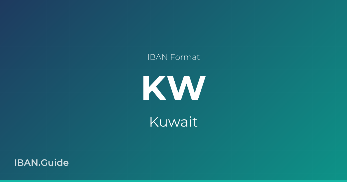 Kuwait IBAN Format, Example & Validator | IBAN.Guide